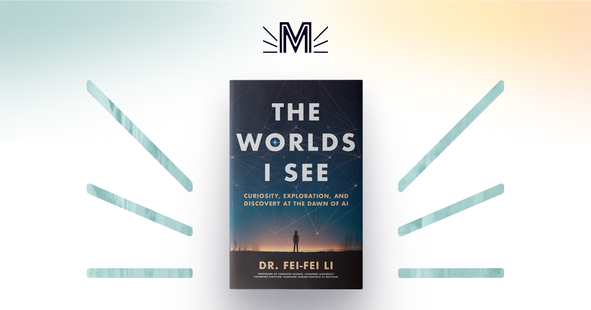 The Worlds I See by Dr. Fei-Fei Li | Moment of Lift Books